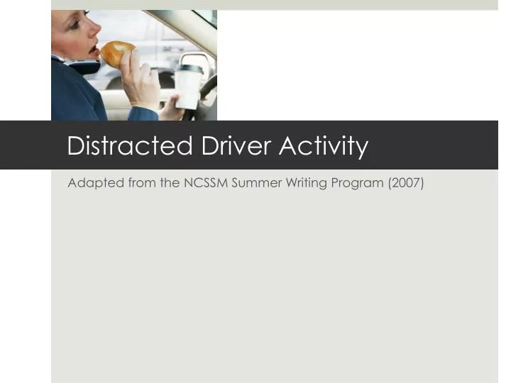 PPT - Distracted Driver Activity PowerPoint Presentation, free download ...