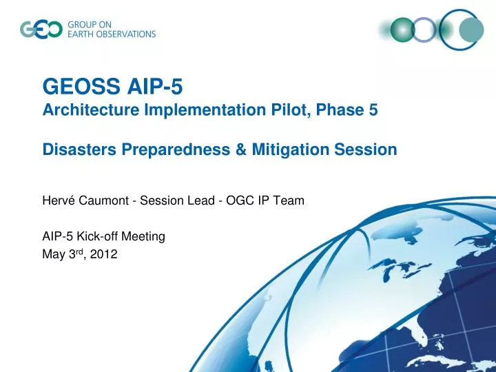 PPT - GEOSS AIP-5 Architecture Implementation Pilot, Phase 5 Disasters ...