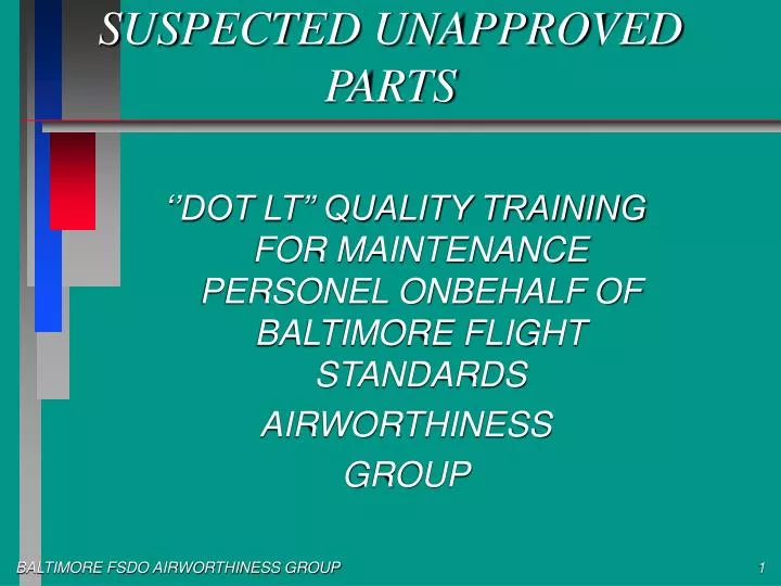 PPT - SUSPECTED UNAPPROVED PARTS PowerPoint Presentation, free download ...