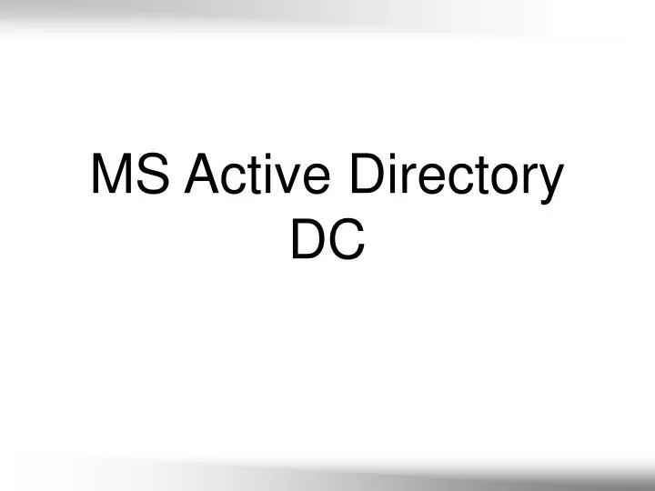 PPT - MS Active Directory DC PowerPoint Presentation, free download ...