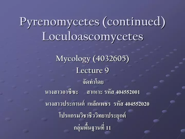 PPT - Pyrenomycetes (continued) Loculoascomycetes PowerPoint ...