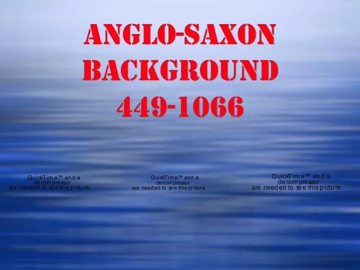 PPT - ANGLO-SAXON BACKGROUND 449-1066 PowerPoint Presentation, free ...