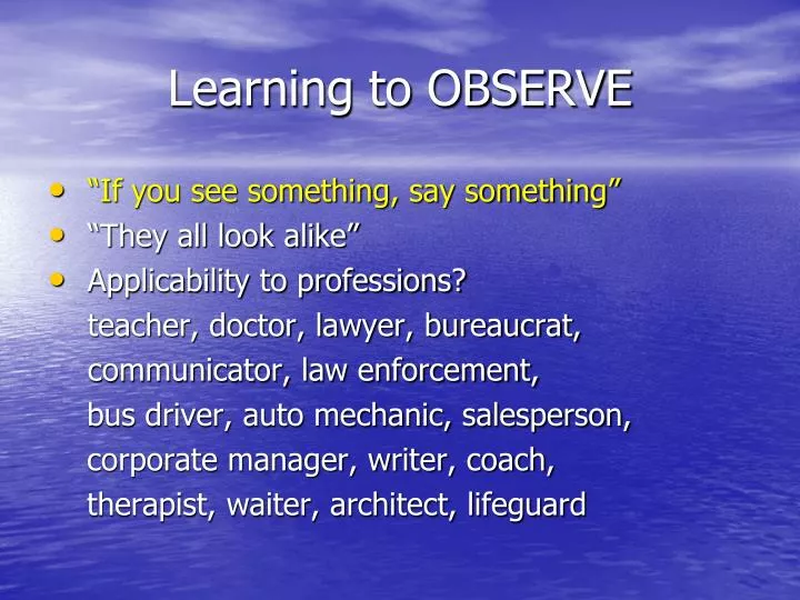 PPT - Learning to OBSERVE PowerPoint Presentation, free download - ID ...