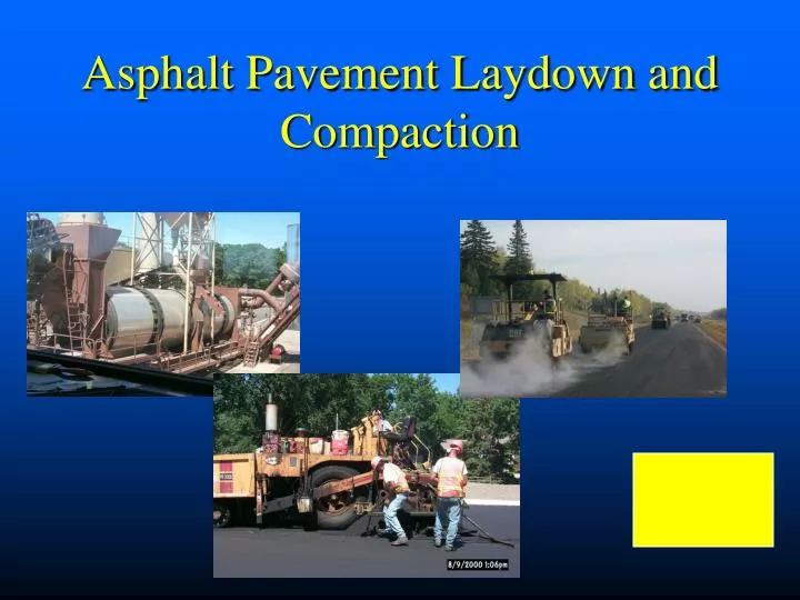 PPT - Asphalt Pavement Laydown and Compaction PowerPoint Presentation ...