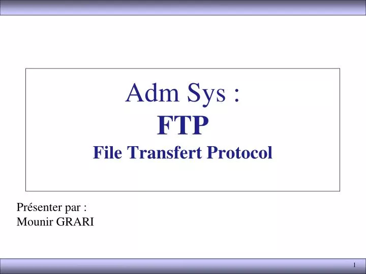 PPT - Adm Sys : FTP File Transfert Protocol PowerPoint Presentation ...