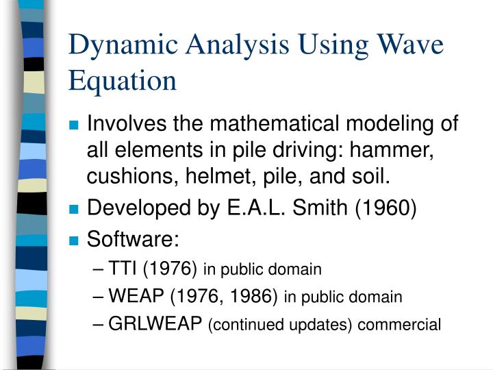 PPT - Pile Capacity Based on Dynamic Methods & Wave Equation PowerPoint ...