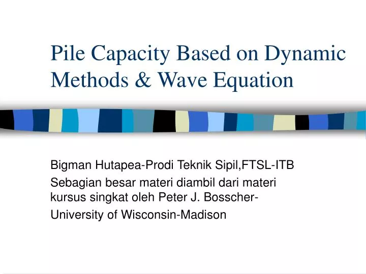 PPT - Pile Capacity Based on Dynamic Methods & Wave Equation PowerPoint ...