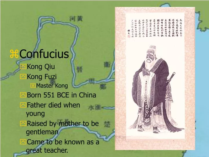 PPT - Confucius Kong Qiu Kong Fuzi Master Kong Born 551 BCE in China ...