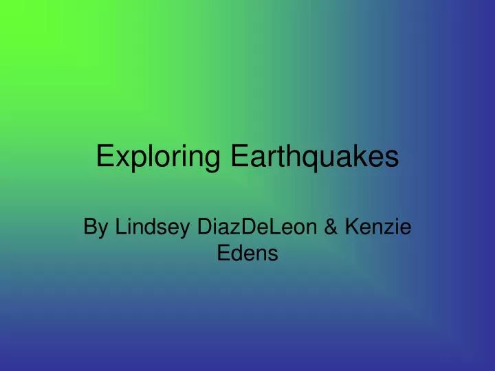 PPT - Exploring Earthquakes PowerPoint Presentation, free download - ID ...