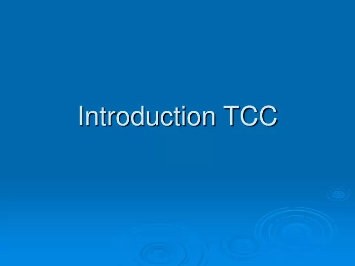 PPT - Introduction TCC PowerPoint Presentation, free download - ID:4129224