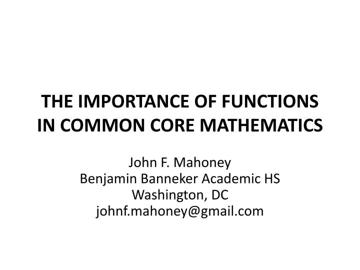 PPT THE IMPORTANCE OF FUNCTIONS IN COMMON CORE MATHEMATICS PowerPoint ppt-the-importance-of-functions-in-common-core-mathematics-powerpoint