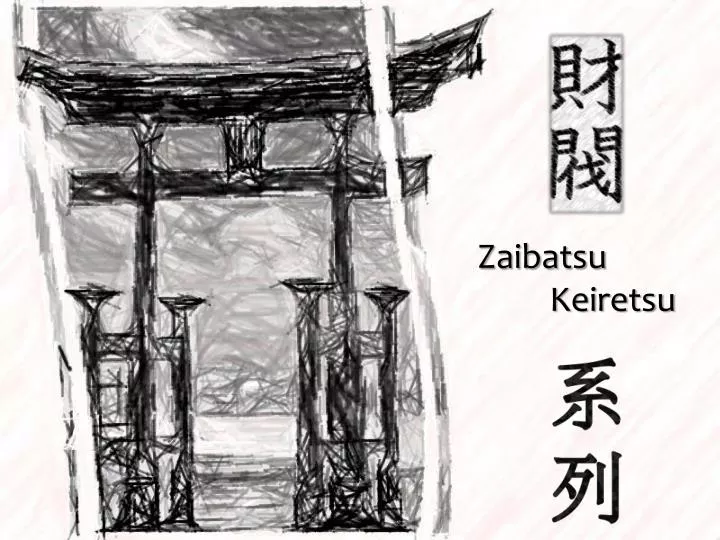 PPT - Zaibatsu Keiretsu PowerPoint Presentation, free download - ID:4131504