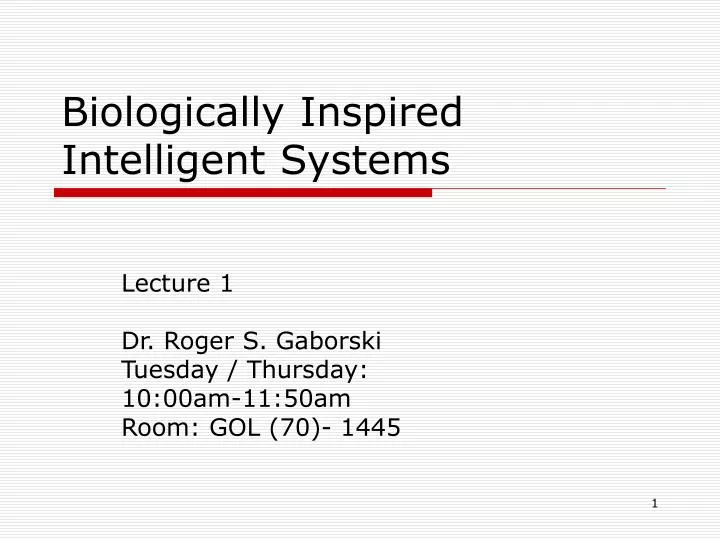 PPT - Biologically Inspired Intelligent Systems PowerPoint Presentation ...