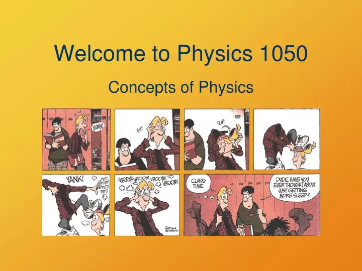 PPT - Welcome to Physics 1050 PowerPoint Presentation, free download ...