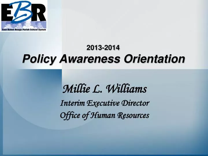 PPT - 2013-2014 Policy Awareness Orientation PowerPoint Presentation ...