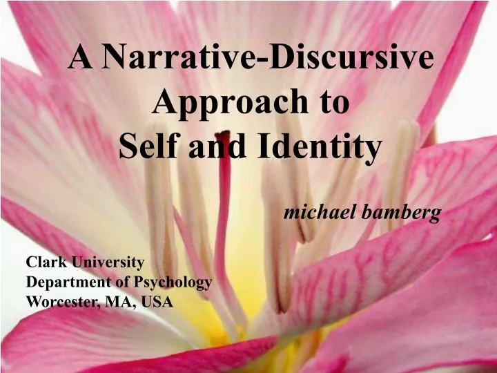 PPT - A Narrative-Discursive Approach to Self and Identity PowerPoint ...