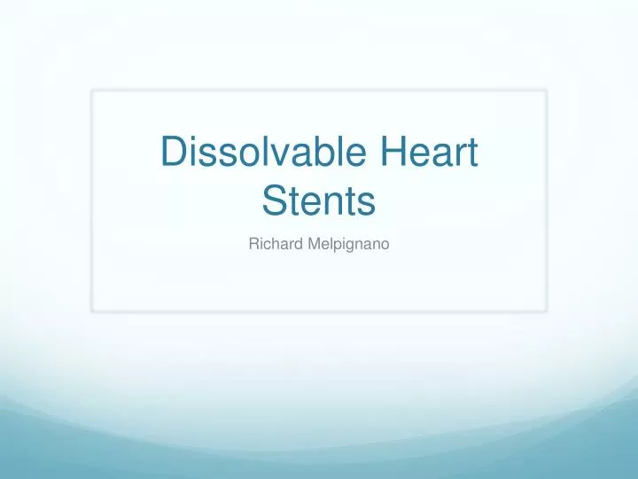 PPT - Dissolvable Heart Stents PowerPoint Presentation, free download ...