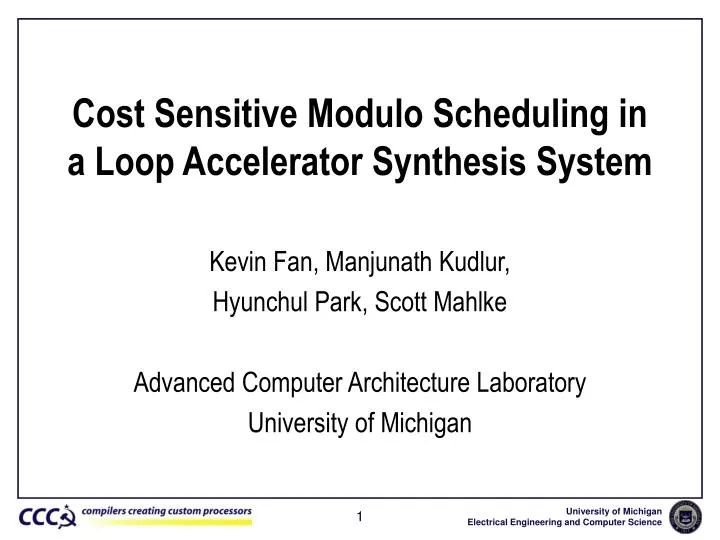 PPT - Cost Sensitive Modulo Scheduling in a Loop Accelerator Synthesis ...