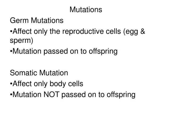 PPT - Mutations Germ Mutations Affect only the reproductive cells (egg ...