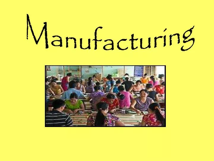 PPT - Manufacturing PowerPoint Presentation, free download - ID:4138530