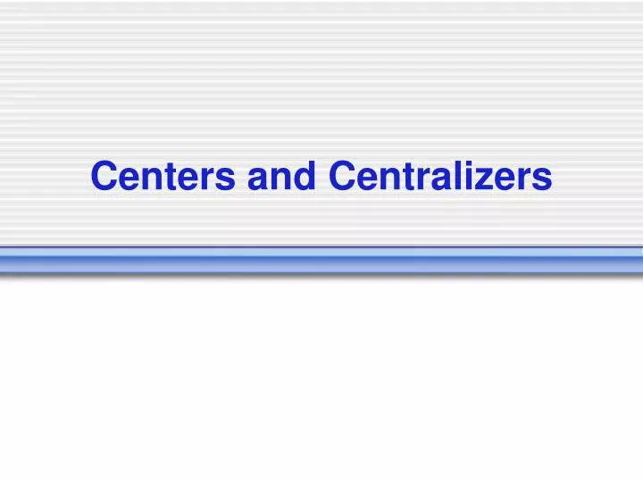 PPT - Centers and Centralizers PowerPoint Presentation, free download ...