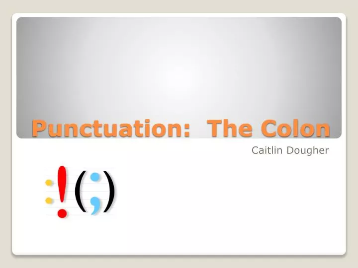 PPT - Punctuation: The Colon PowerPoint Presentation, free download ...