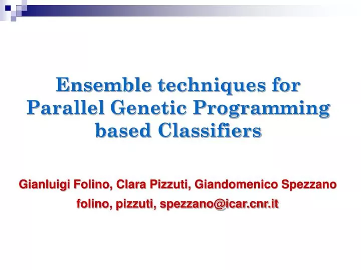 PPT - Ensemble techniques for Parallel Genetic Programming based ...