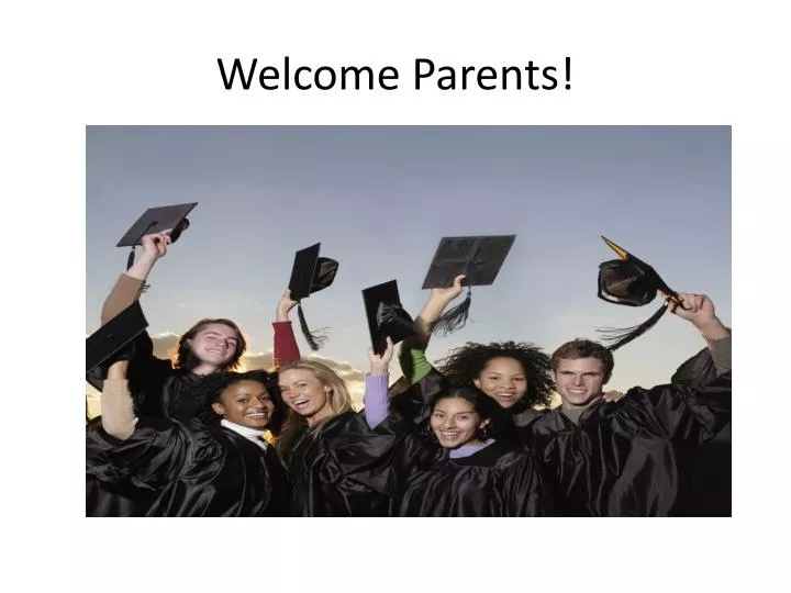 PPT - Welcome Parents! PowerPoint Presentation, free download - ID:4139569