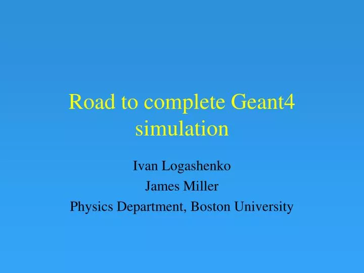 PPT - Road to complete Geant4 simulation PowerPoint Presentation, free ...