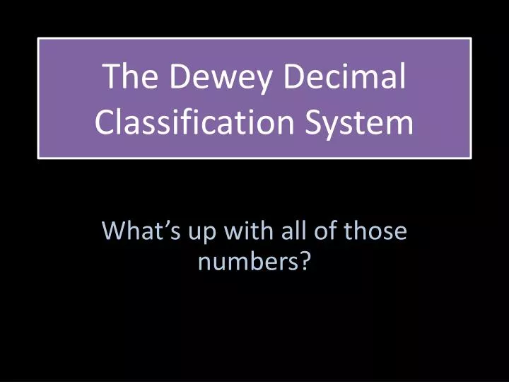 PPT - The Dewey Decimal Classification System PowerPoint Presentation ...