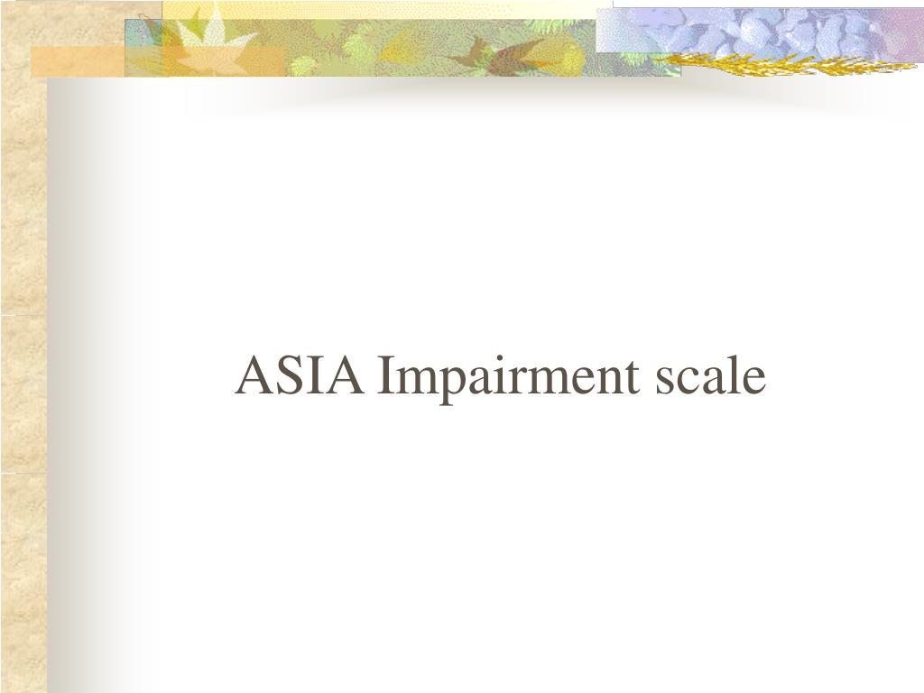 PPT - ASIA Impairment scale PowerPoint Presentation, free download - ID ...