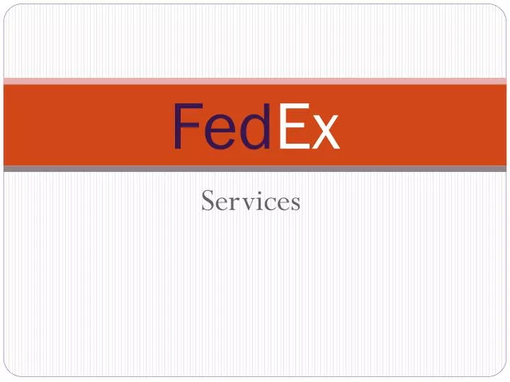 PPT - Fed Ex PowerPoint Presentation, free download - ID:4141322