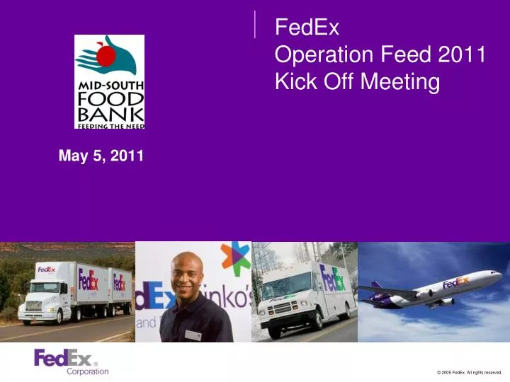 PPT - FedEx Operation Feed 2011 Kick Off Meeting PowerPoint ...