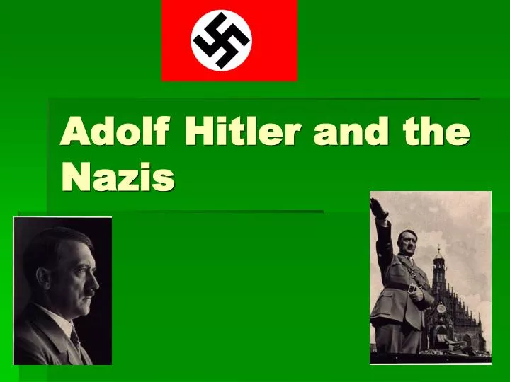 PPT - Adolf Hitler and the Nazis PowerPoint Presentation, free download ...
