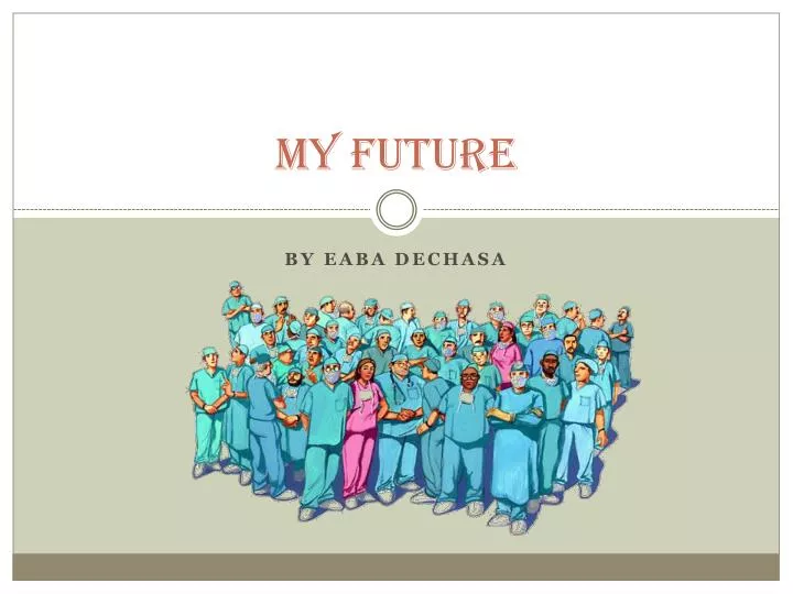 PPT - My Future PowerPoint Presentation, free download - ID:4142283