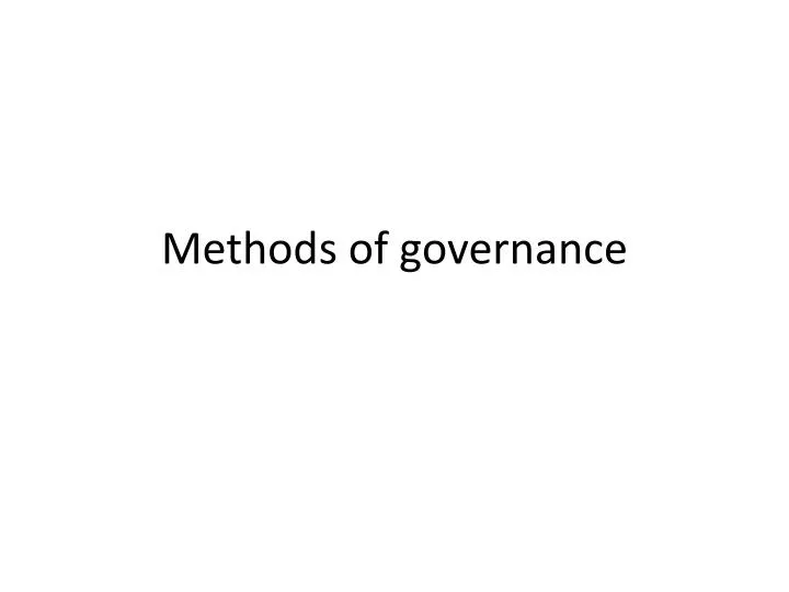 PPT - Methods of governance PowerPoint Presentation, free download - ID ...