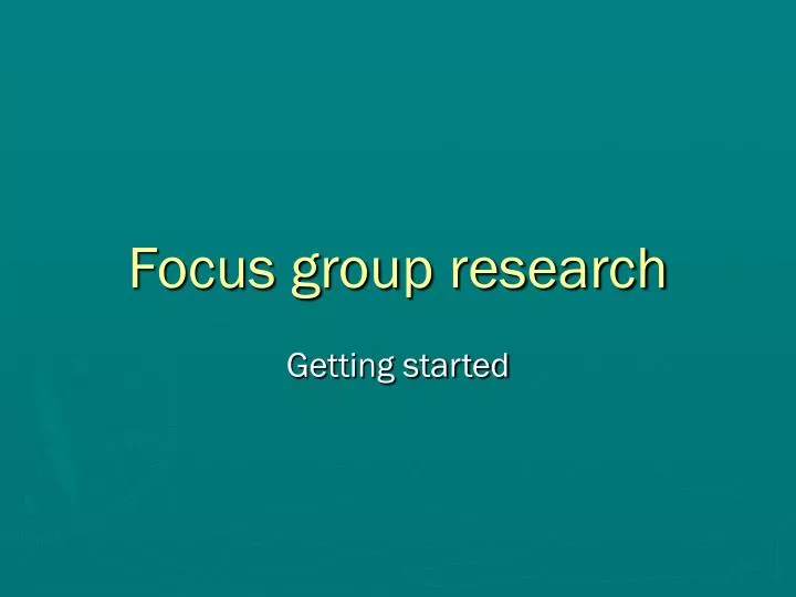 PPT - Focus group research PowerPoint Presentation, free download - ID ...