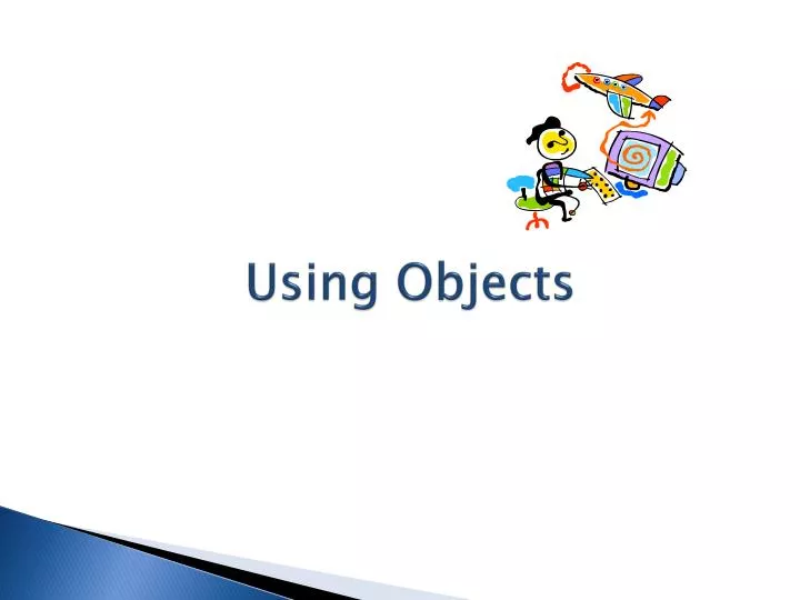 PPT - Using Objects PowerPoint Presentation, free download - ID:4143672