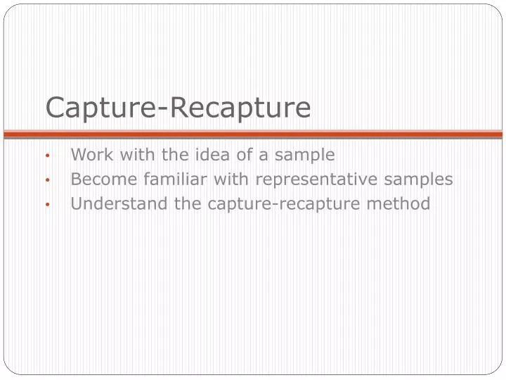 Ppt Capture Recapture Powerpoint Presentation Free Download Id 4144642