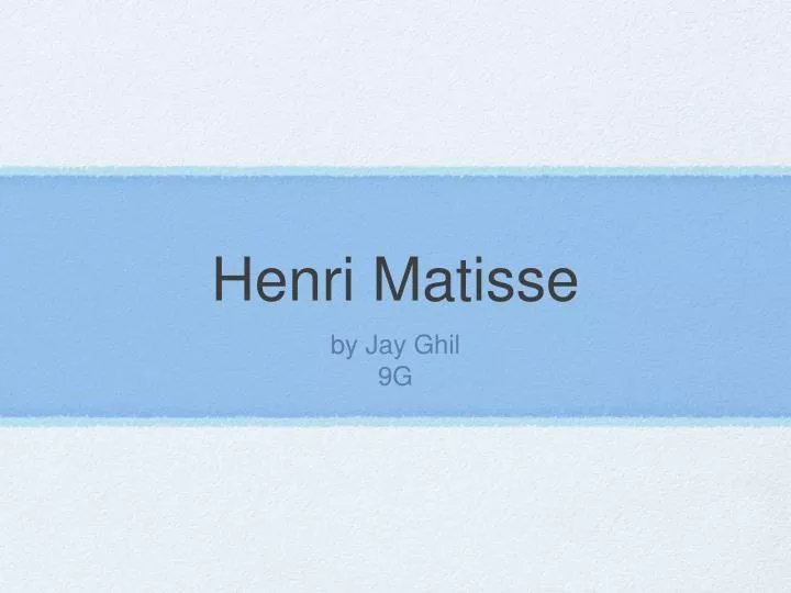 PPT - Henri Matisse PowerPoint Presentation, free download - ID:4145108