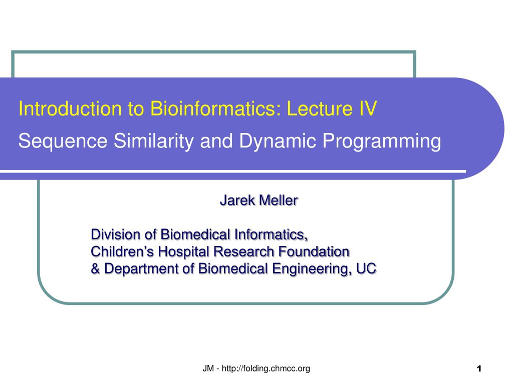 Ppt Introduction To Bioinformatics Lecture Iv Sequence Similarity And Dynamic Programming
