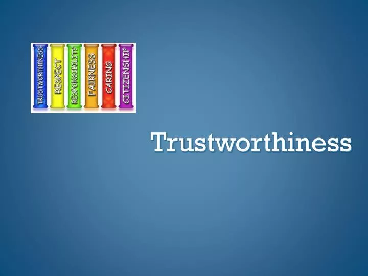 PPT - Trustworthiness PowerPoint Presentation, free download - ID:4146815
