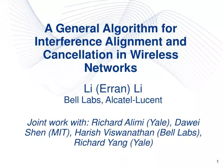 PPT - A General Algorithm for Interference Alignment and Cancellation in Wireless Networks ...
