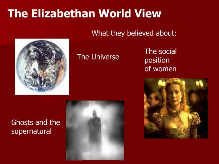 PPT - The Elizabethan World View PowerPoint Presentation, free download ...