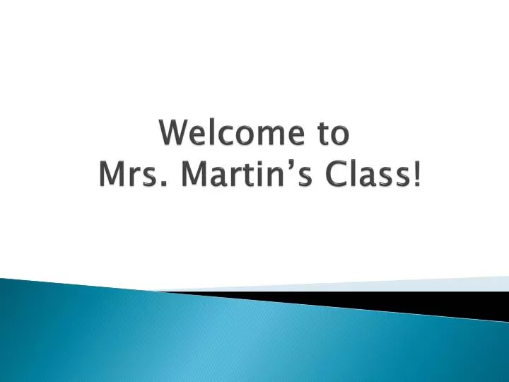 PPT - Welcome to Mrs. Martin’s Class! PowerPoint Presentation, free ...