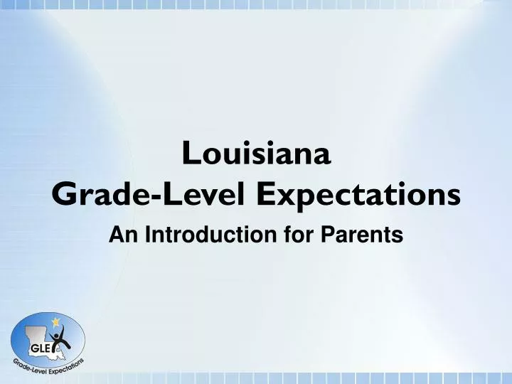 PPT - Louisiana Grade-Level Expectations PowerPoint Presentation, free ...