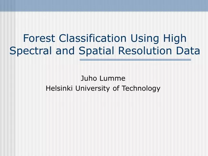 Ppt Forest Classification Using High Spectral And Spatial Resolution Data Powerpoint