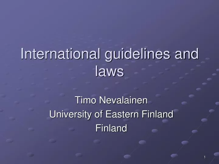 PPT - International guidelines and laws PowerPoint Presentation, free ...
