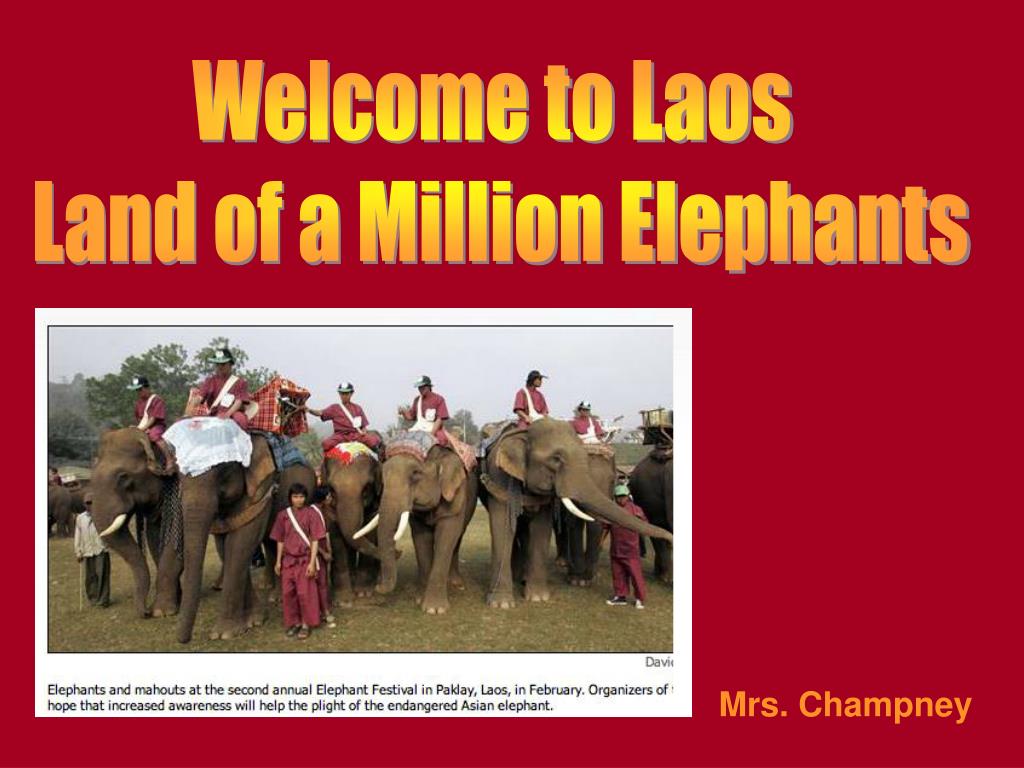 PPT - Welcome to Laos Land of a Million Elephants PowerPoint ...