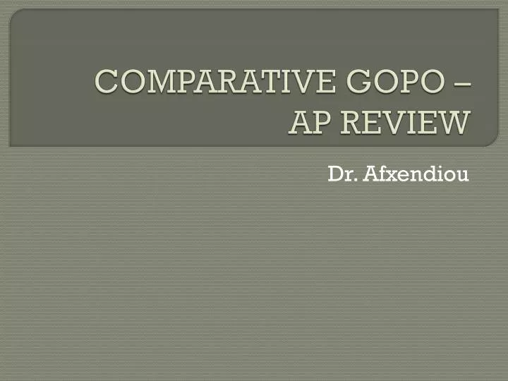 PPT - COMPARATIVE GOPO – AP REVIEW PowerPoint Presentation, free ...